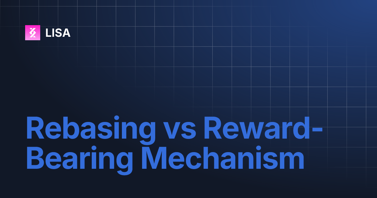 Rebasing vs Reward-Bearing Mechanism | LISA